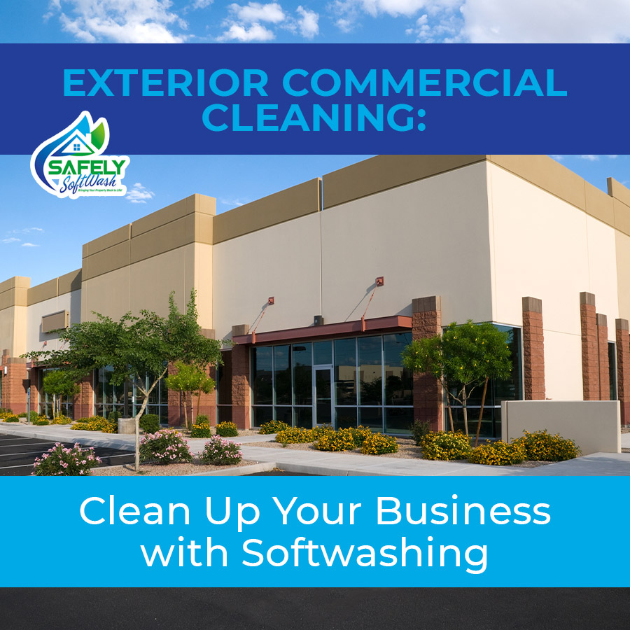 Exterior Commercial Cleaning: Clean Up Your Business with Softwashing ...