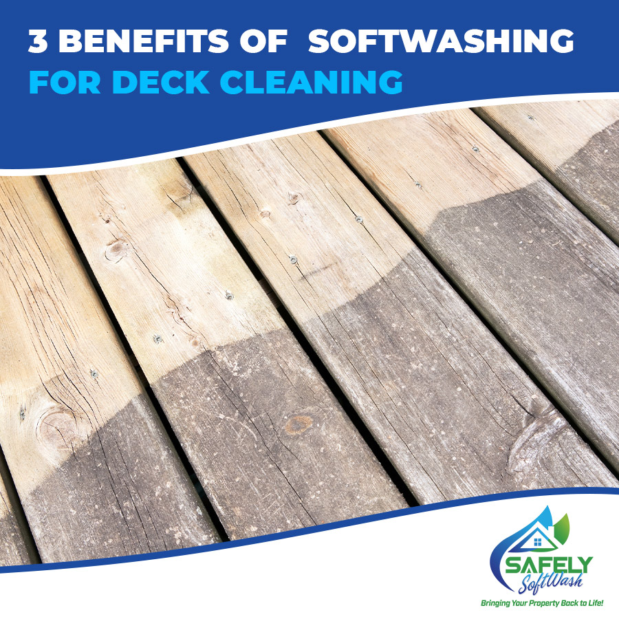 3 Benefits of Softwashing for Deck Cleaning | Safely Softwash