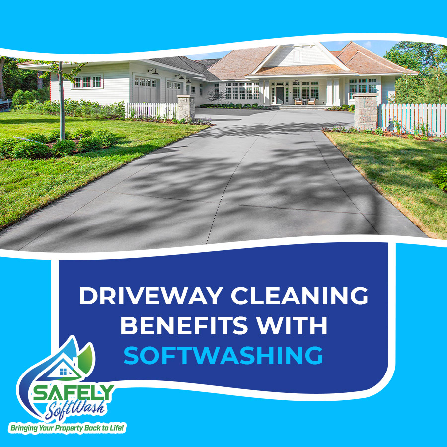 Driveway Cleaning Benefits with Softwashing | Safely Softwash
